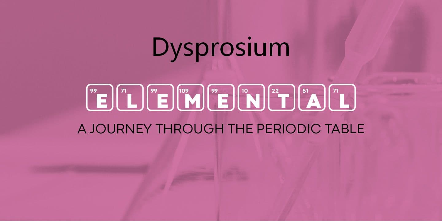 Dysprosium - hard to get episode of Elemental | RNZ